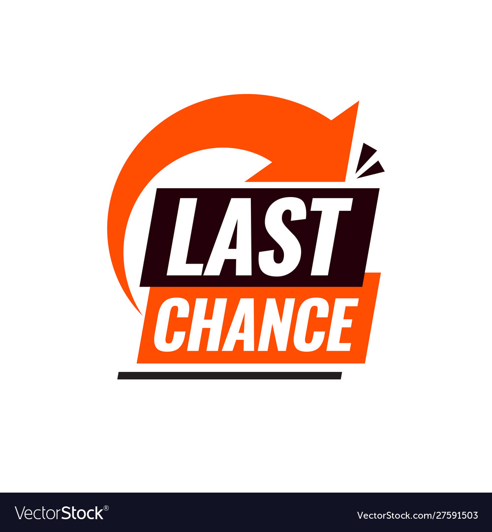 Last chance Royalty Free Vector Image - VectorStock Last chance Royalty Free Vector Image - VectorStock