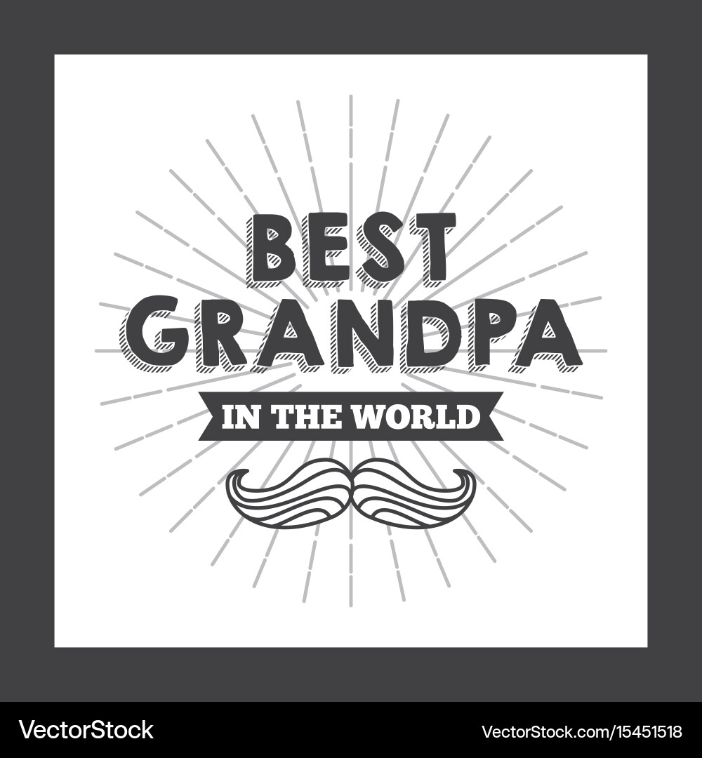 Best grandpa design Royalty Free Vector Image - VectorStock