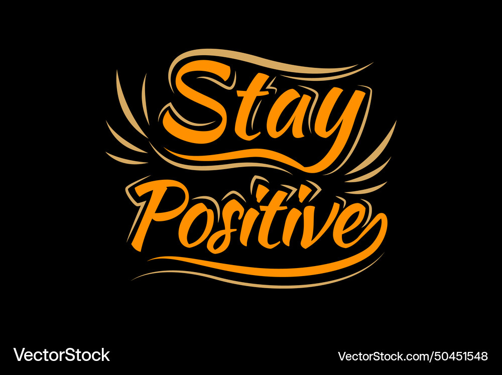 Stay positive quotes typography design landscape Vector Image