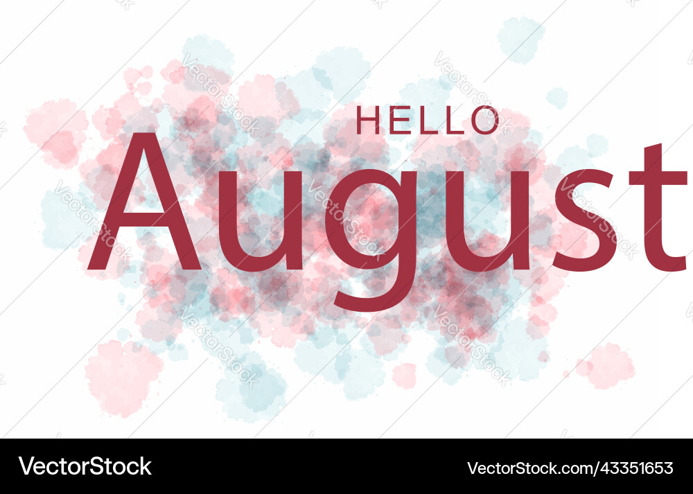 Hand drawn hello august lettering with soft color Vector Image