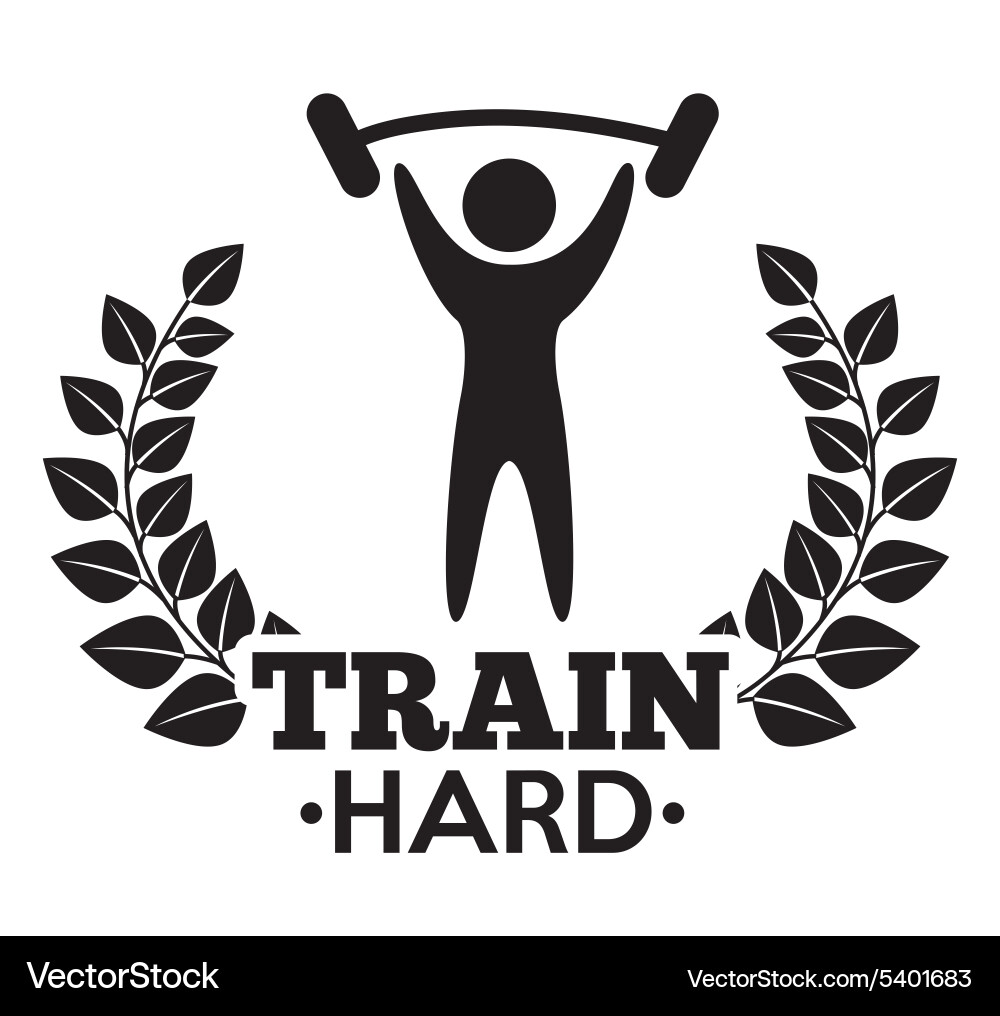 Train hard Royalty Free Vector Image - VectorStock