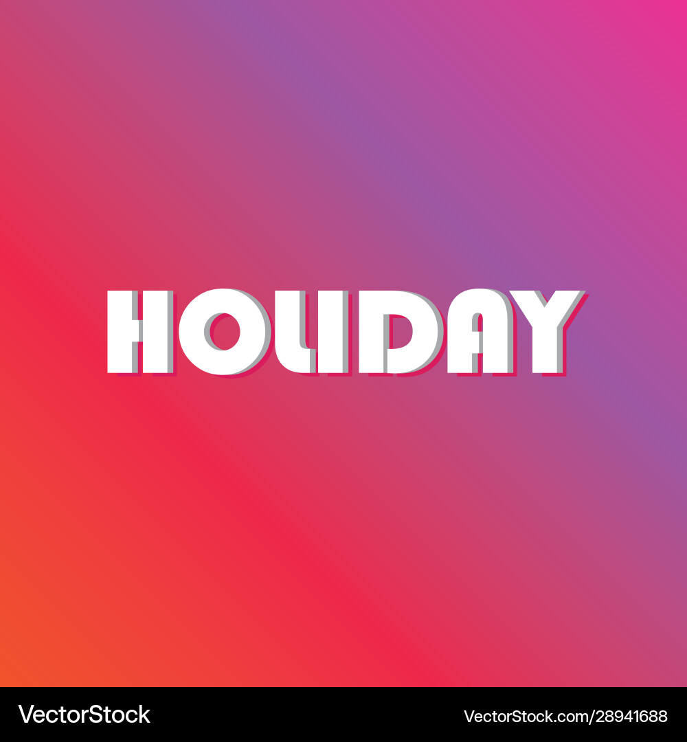 Holiday word on gradient background colorful Vector Image