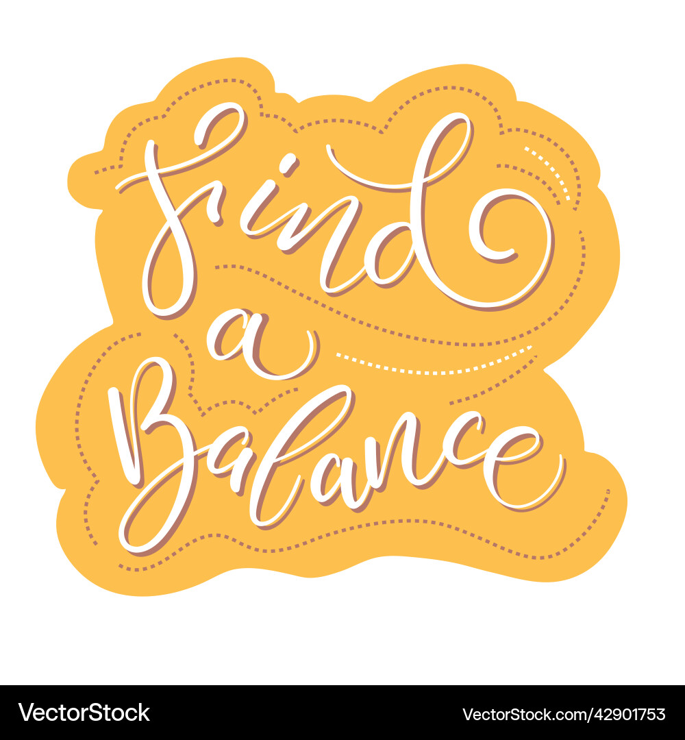 Handwritten lettering composition find a balance Vector Image