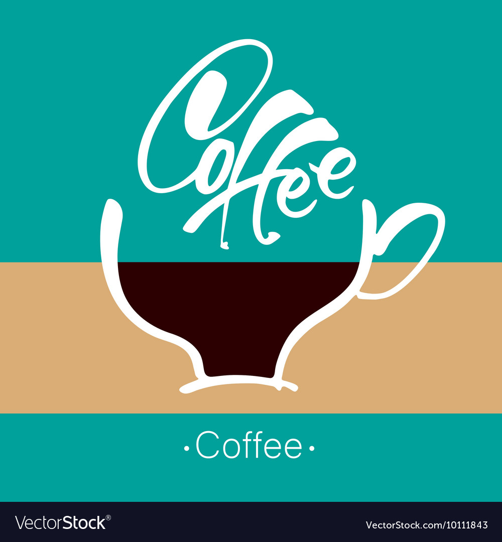 Coffee cup lettering template Royalty Free Vector Image