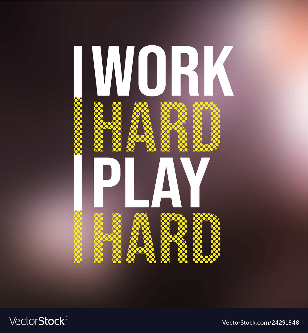 Work hard play hard life quote with modern Vector Image Work hard play hard life quote with modern Vector Image