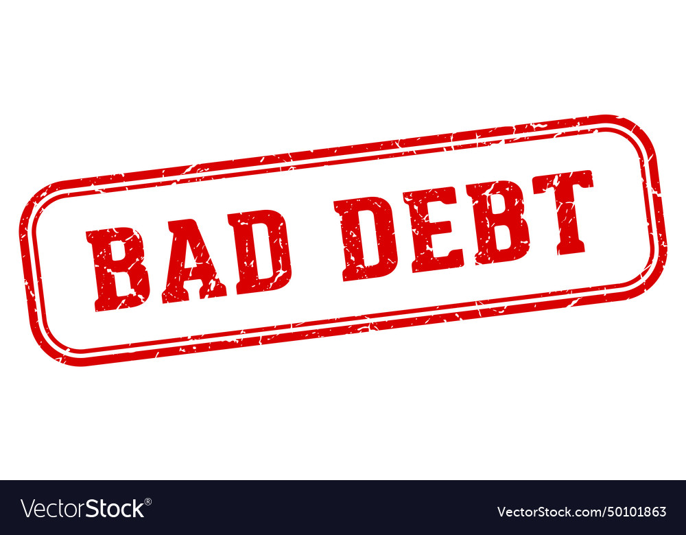 Bad debt stamp rectangular Royalty Free Vector Image