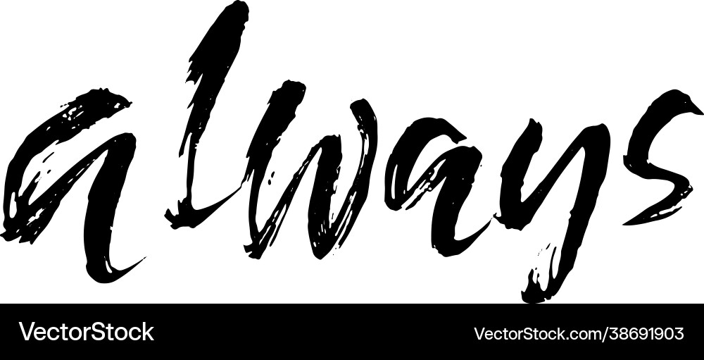 Always modern dry brush lettering card Royalty Free Vector