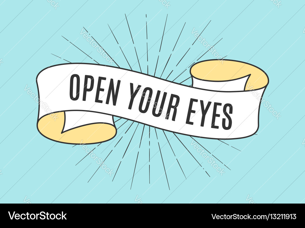 Ribbon banner with text open your eyes Royalty Free Vector