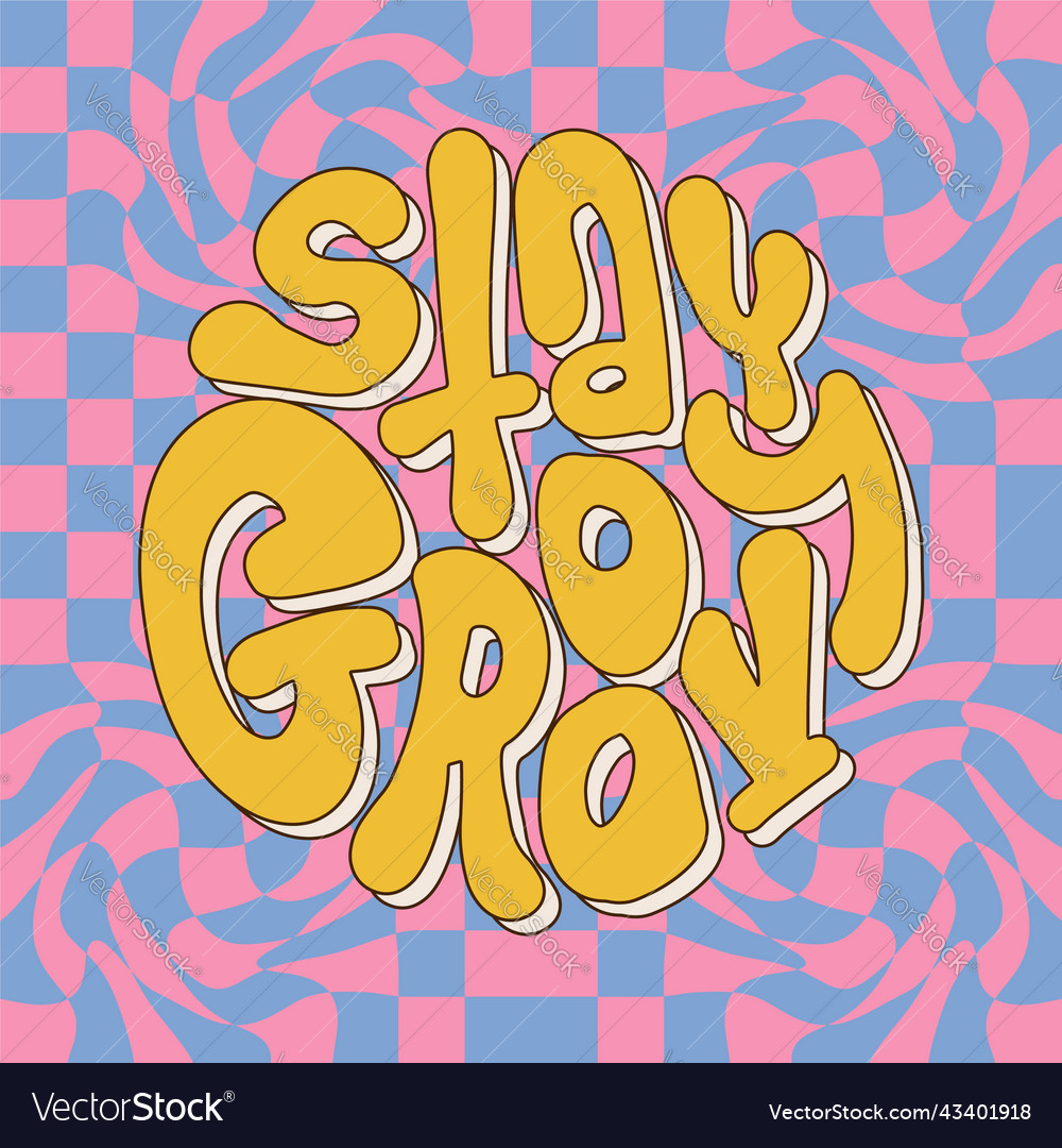 Stay groovy - 70s retro lettering slogan Vector Image