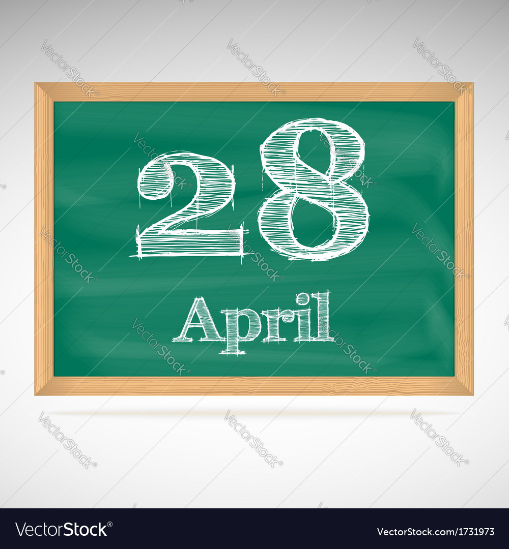 April 28 inscription in chalk on a blackboard Vector Image