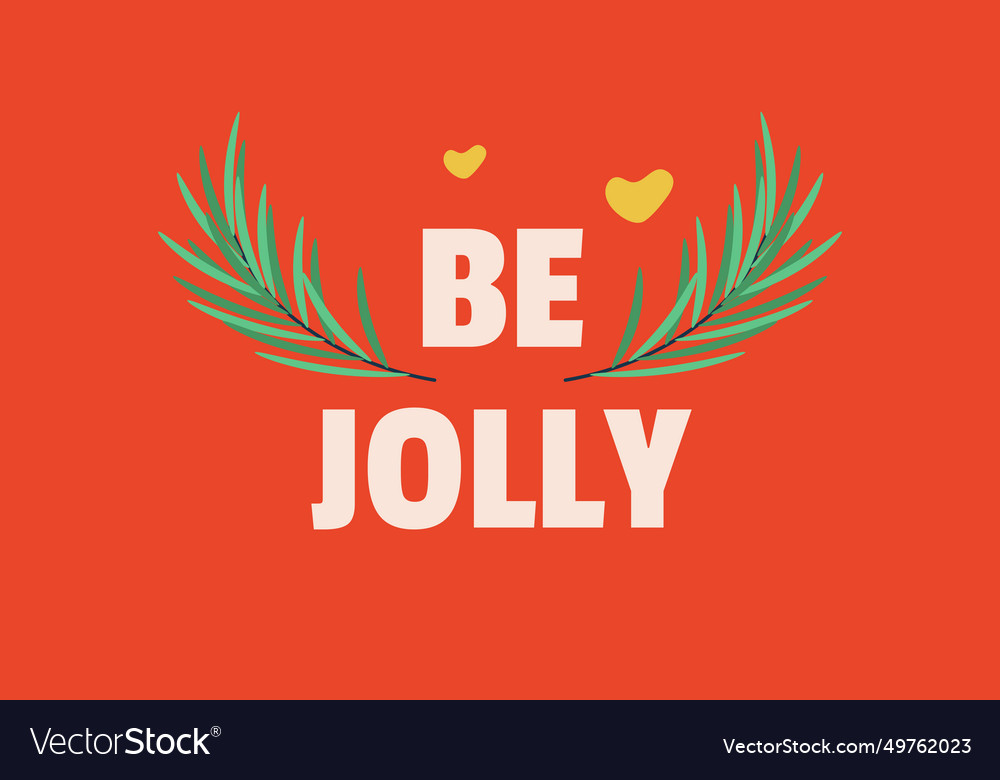Postcard with text be jolly lettering christmas Vector Image