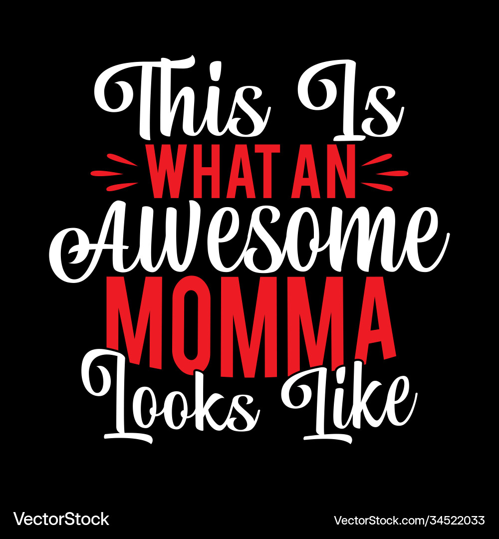 This is what an awesome momma looks like Vector Image