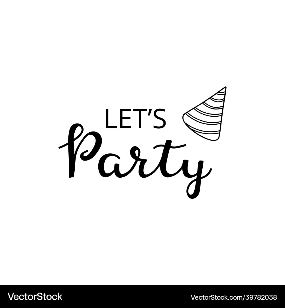 Hand drawn lettering let s party Royalty Free Vector Image