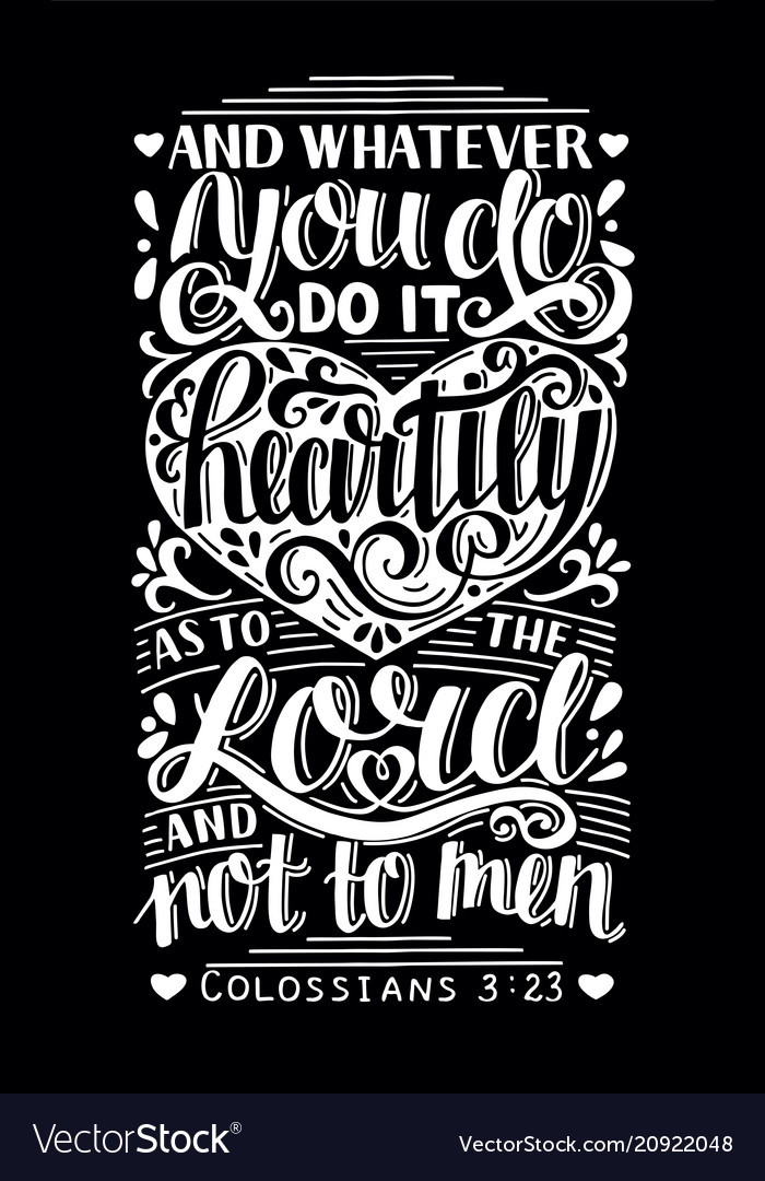 Hand lettering with bible verse whatever you do Vector Image