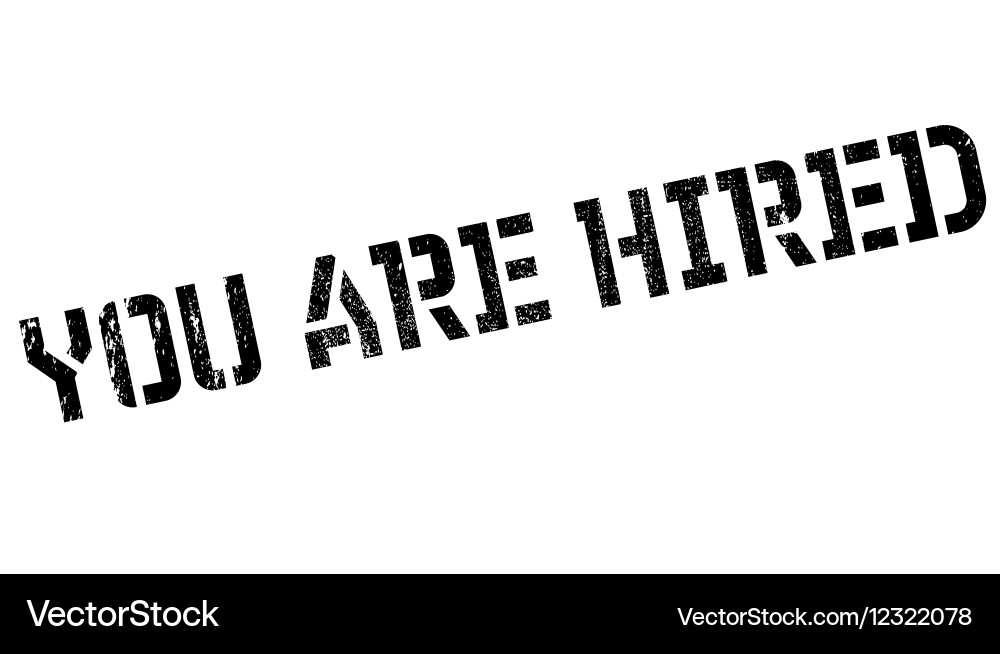 You are hired rubber stamp Royalty Free Vector Image
