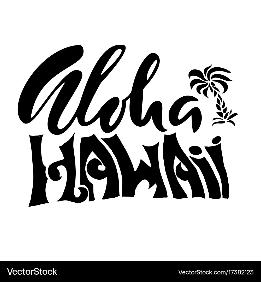 Hand drawn phrase aloha hawaii lettering design Vector Image