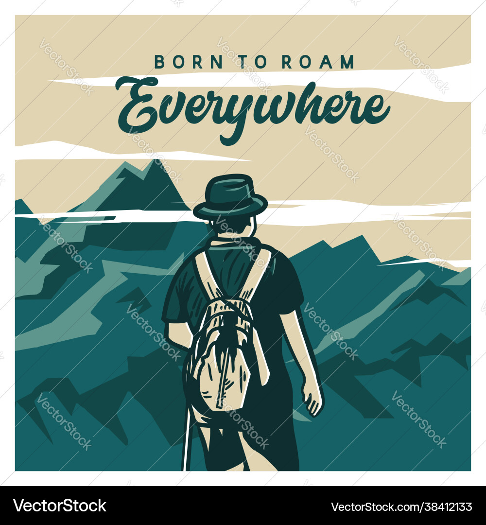 Poster design born to roam everywhere with man Vector Image