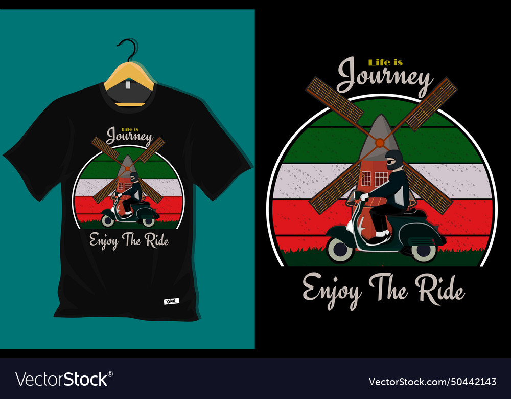 Life Is Journey Enjoy The Ride T Shirt Design Vector Image