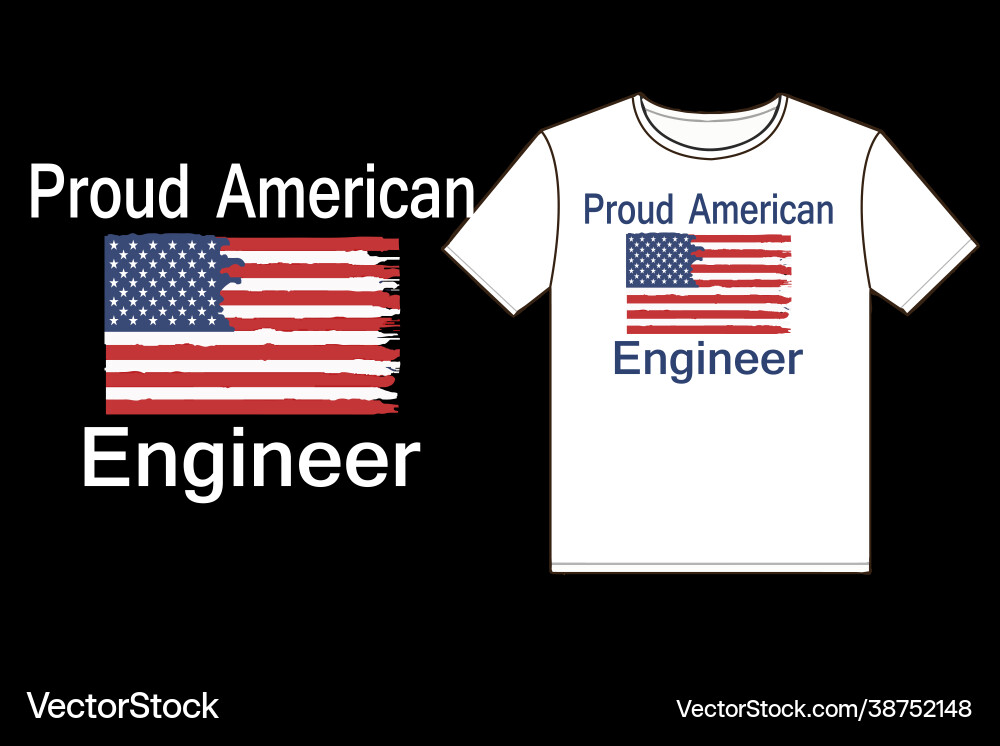 Proud american engineer t-shirt and poster Vector Image