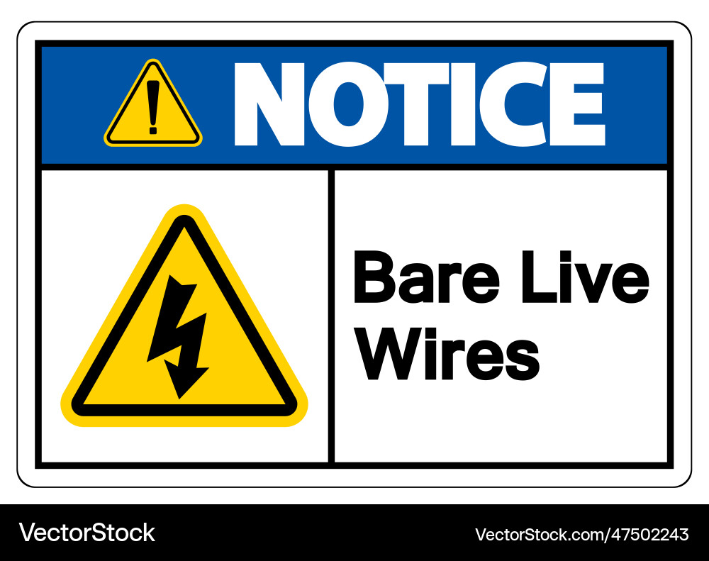 Notice bare live wires sign on white background Vector Image