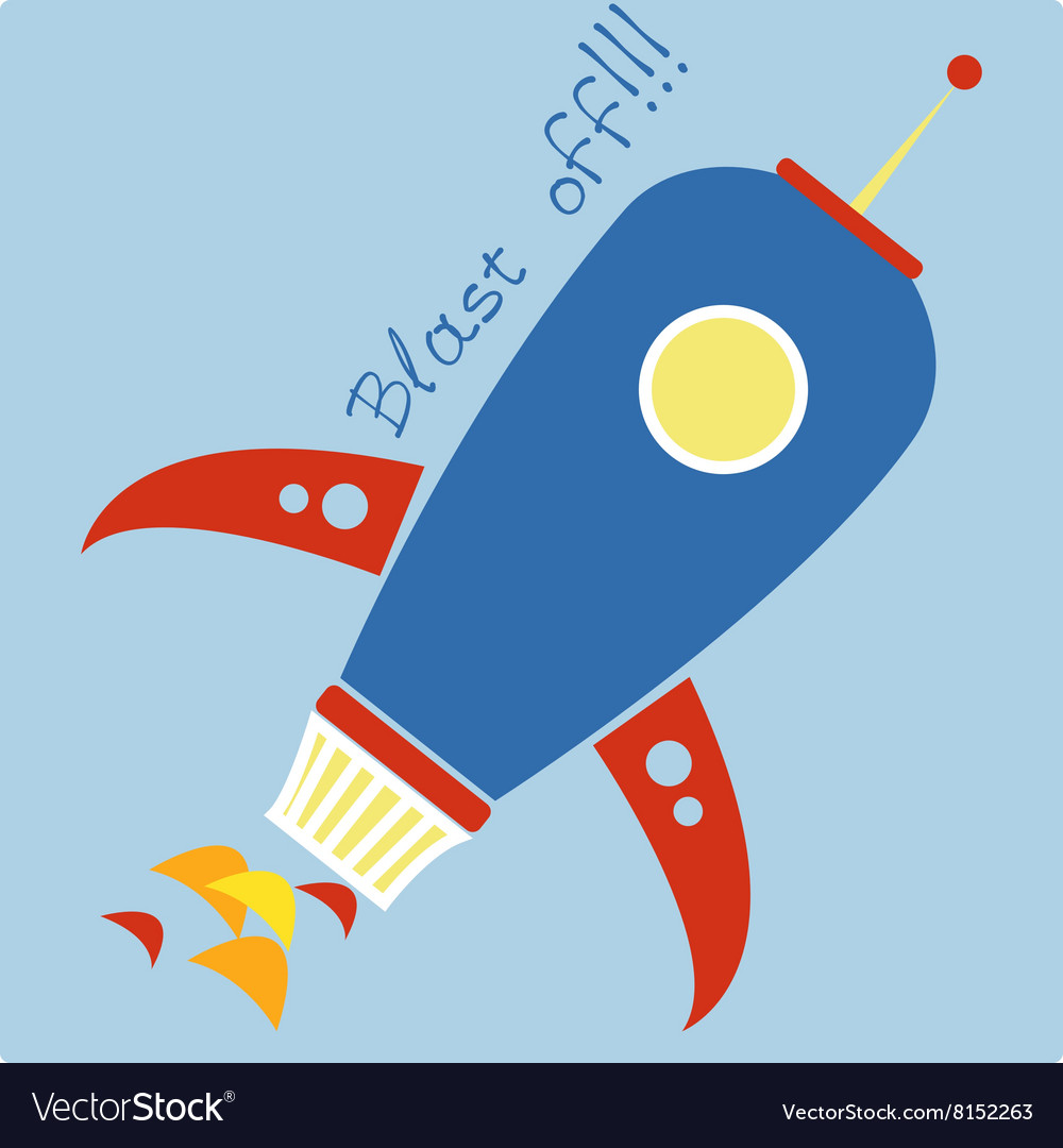 Blast off Royalty Free Vector Image - VectorStock