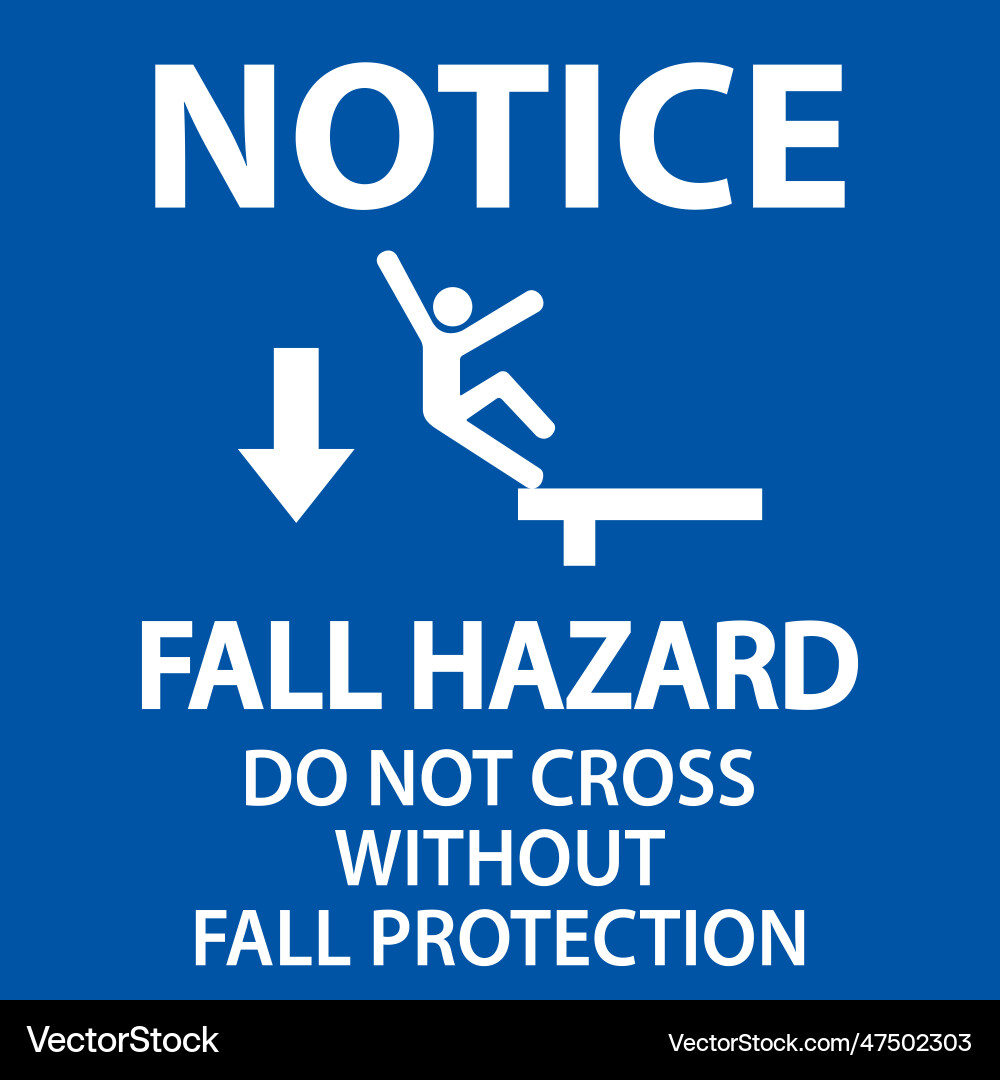 Notice do not cross without fall protection sign Vector Image