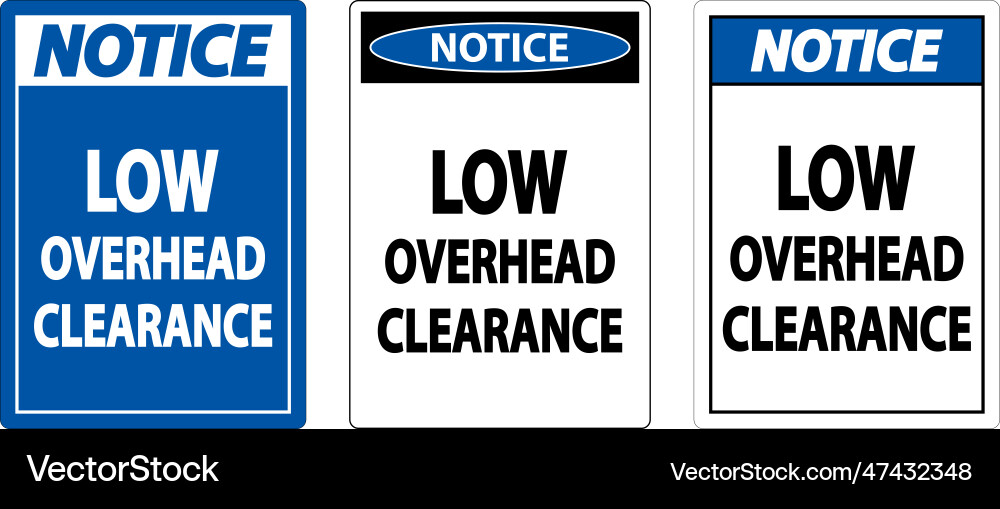 Notice low overhead clearance sign on white Vector Image