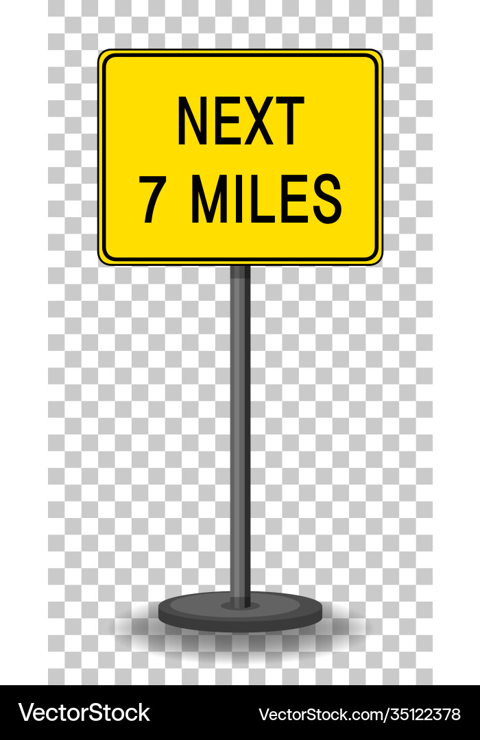 Next 7 miles sign isolated on transparent Vector Image