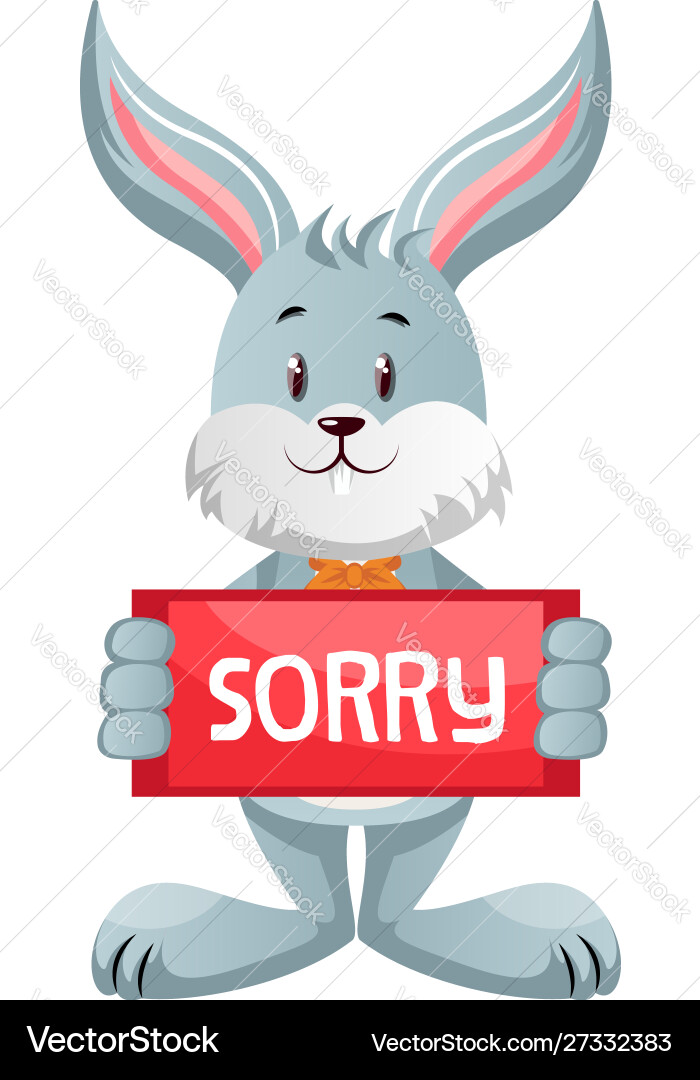 Bunny with sorry sign on white background Vector Image
