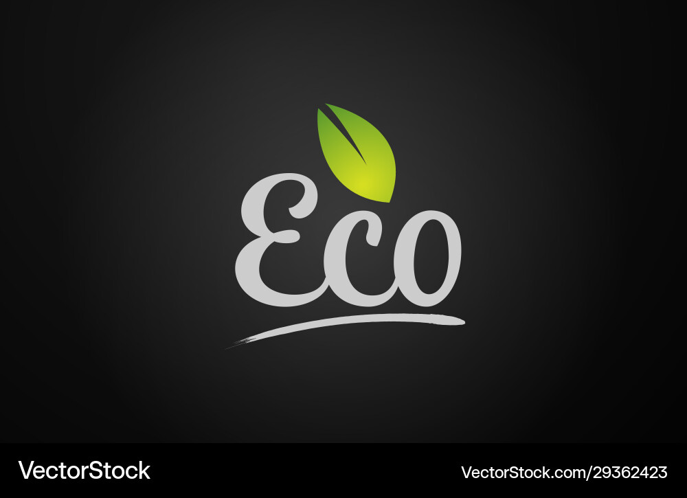Green leaf on black background eco text word hand Vector Image