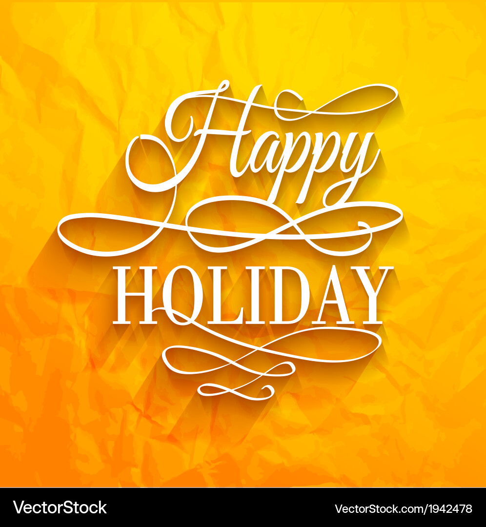 Happy holiday - postcard decoration background Vector Image