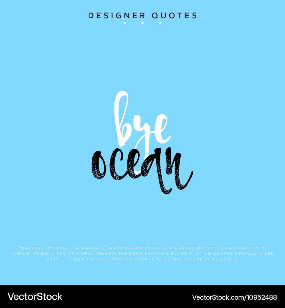 Bye ocean inscription Hand drawn calligraphy Vector Image