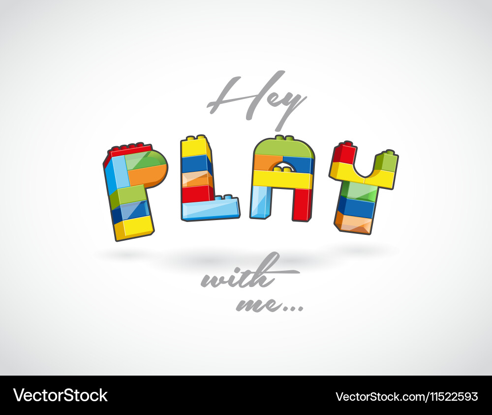 Hey play with me call out created playing brick Vector Image