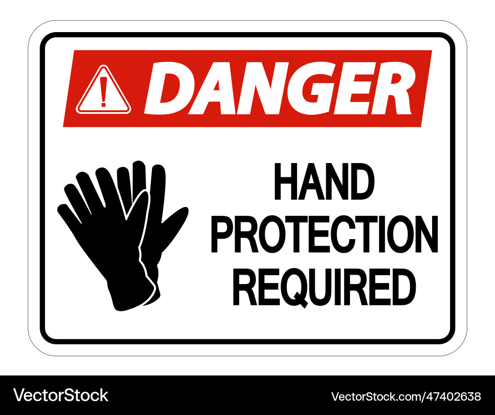 Danger hand protection required wall sign Vector Image