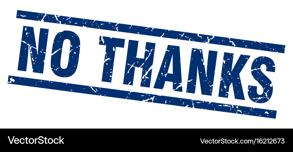 Square grunge blue no thanks stamp Royalty Free Vector Image