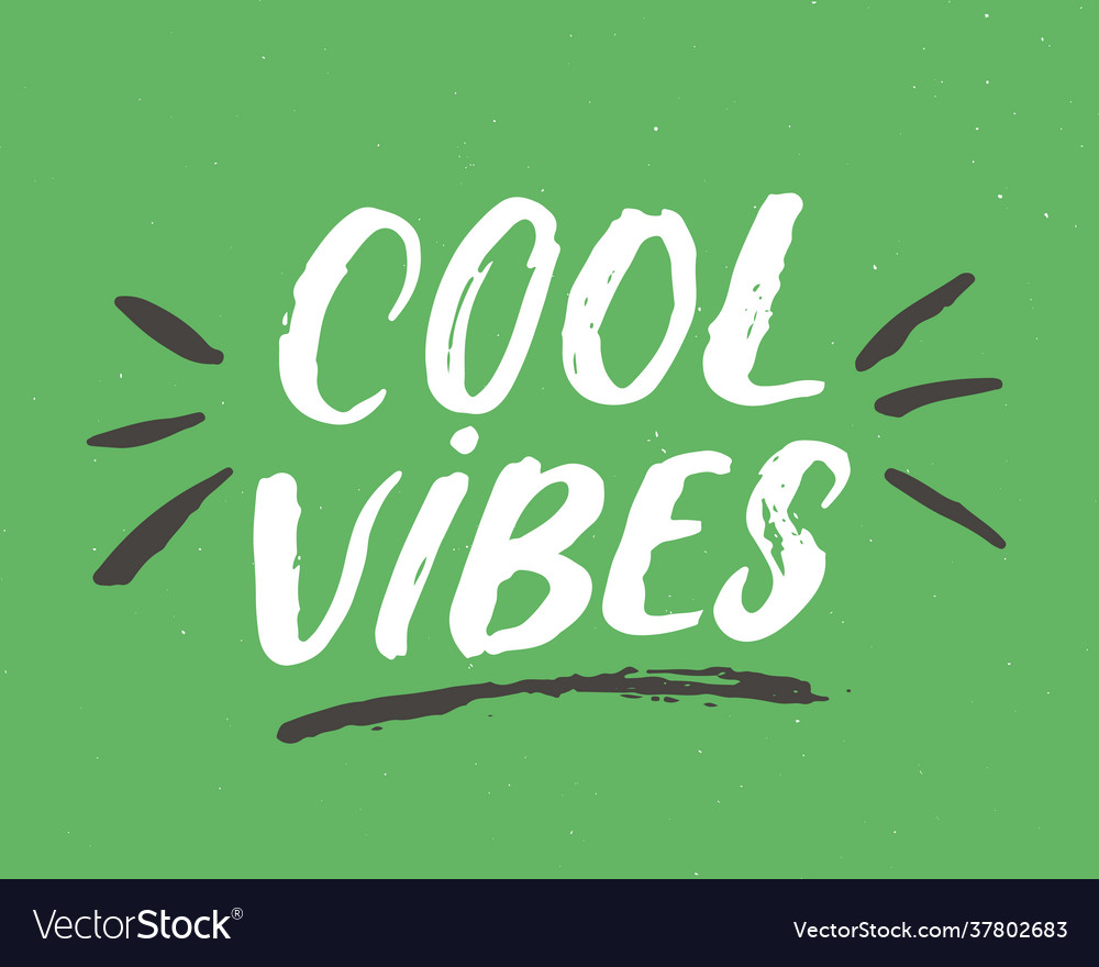 Cool vibes lettering handwritten sign hand drawn Vector Image Cool vibes lettering handwritten sign hand drawn Vector Image