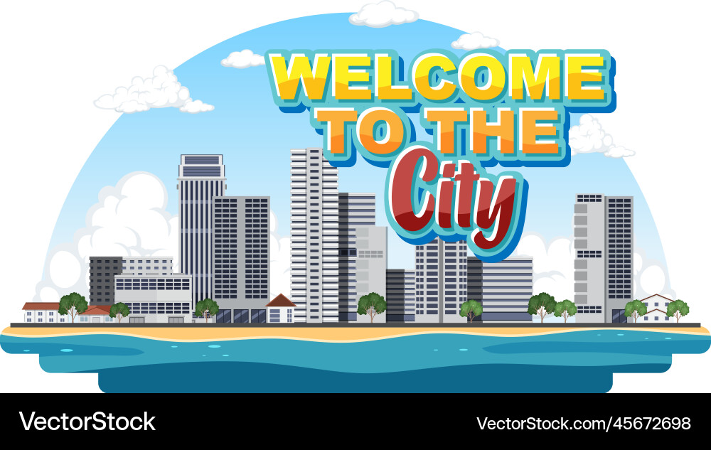 Welcome to the city text design Royalty Free Vector Image