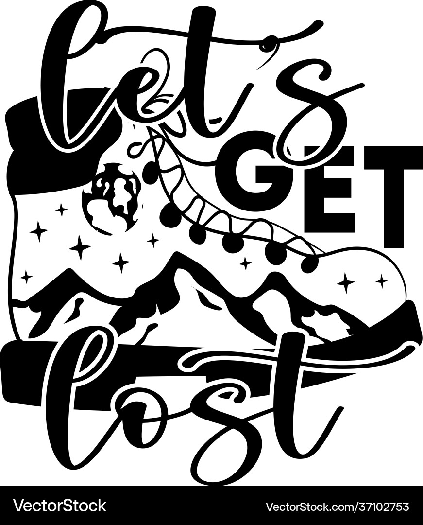 Let s get lost inspirational quote isolated Vector Image