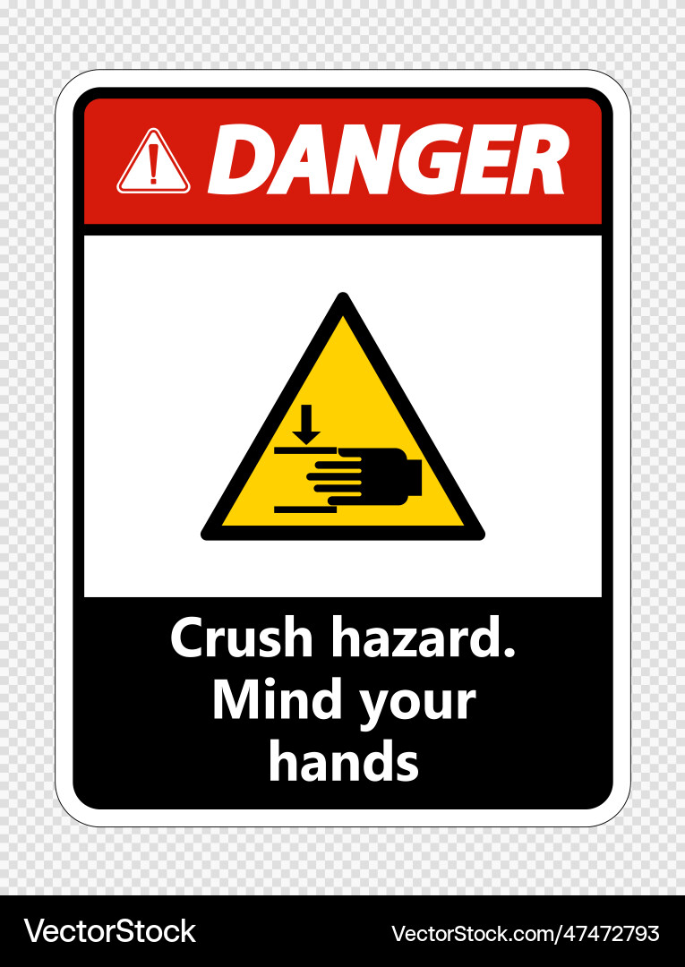 Danger crush hazardmind your hands sign on Vector Image