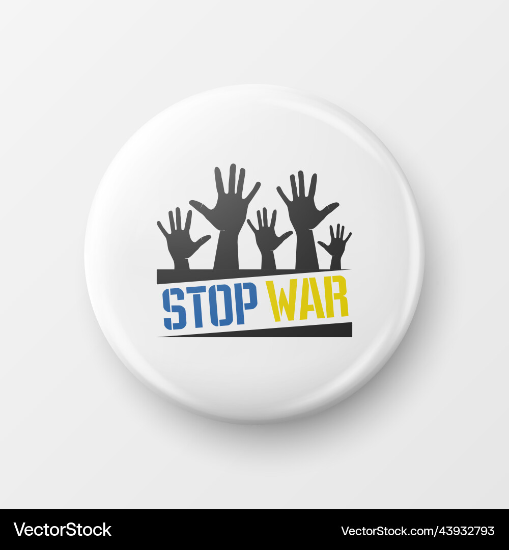 Stop war button pin badge with anti-war call Vector Image