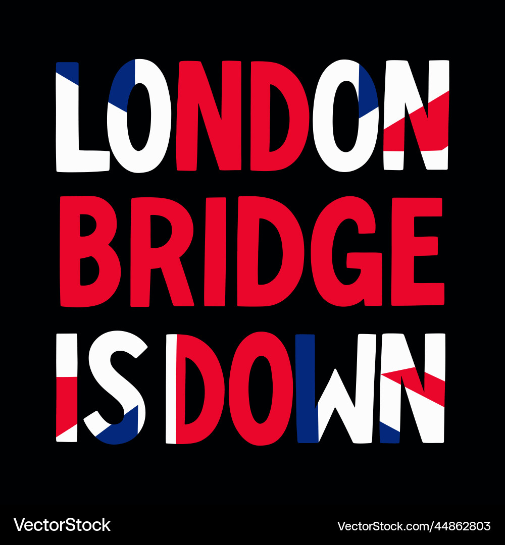 Hand drawn london bridge is down lettering Vector Image