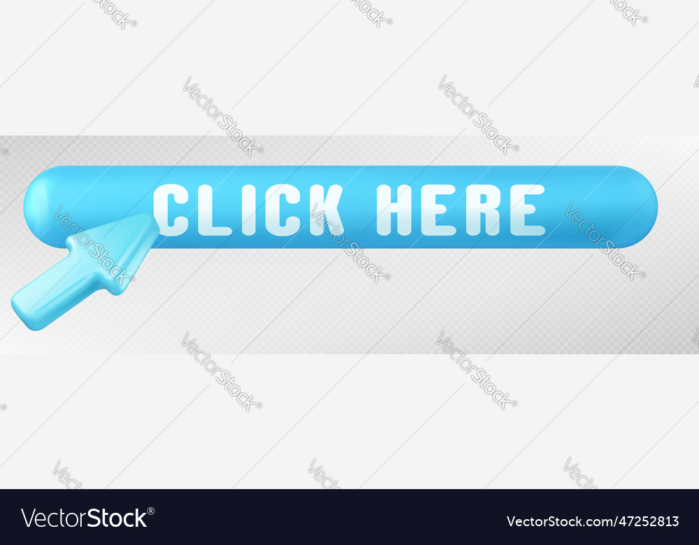 Realistic click here button with 3d cursor arrow Vector Image