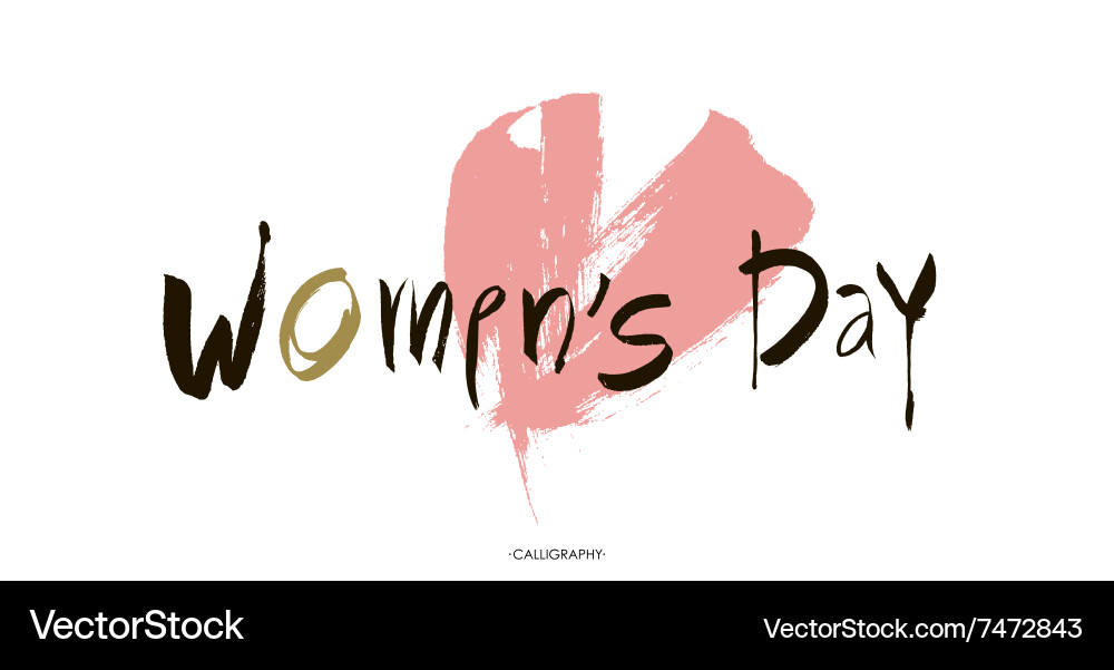 Womens day hand lettering handmade calligraphy Vector Image