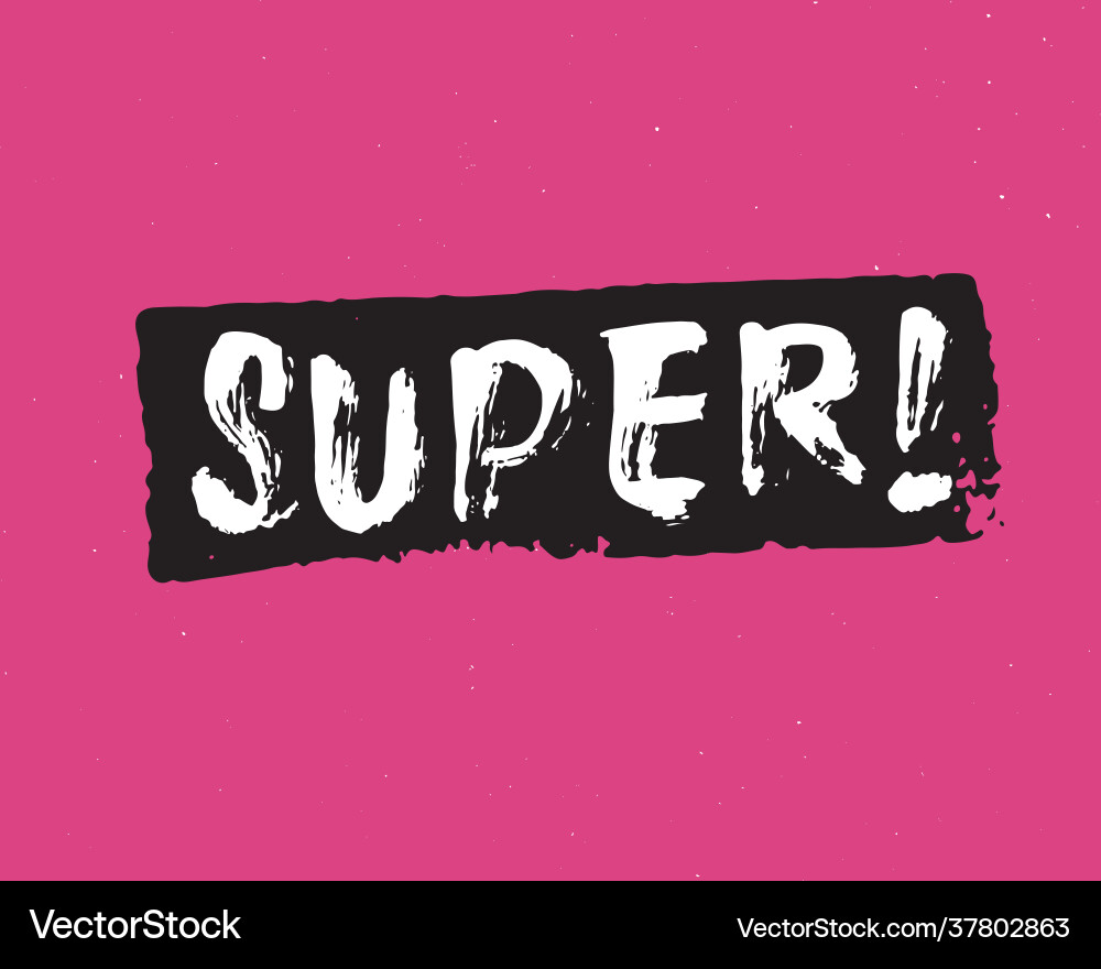 Super lettering handwritten sign hand drawn Vector Image