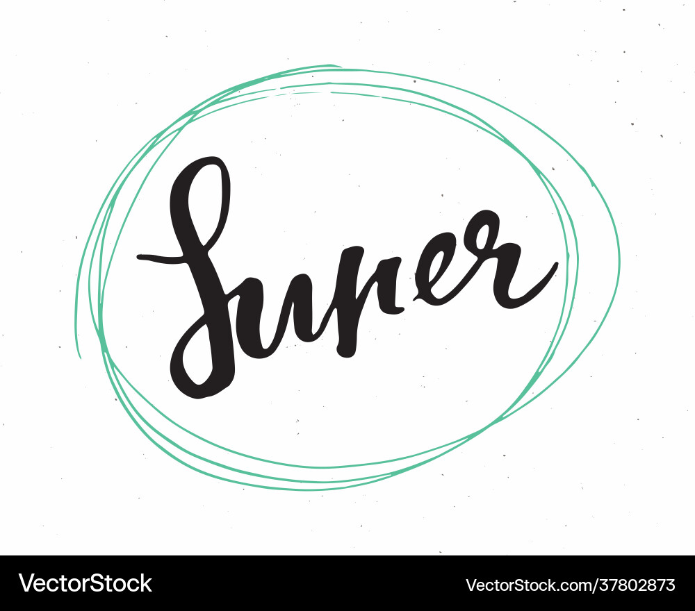 Super lettering handwritten sign hand drawn Vector Image