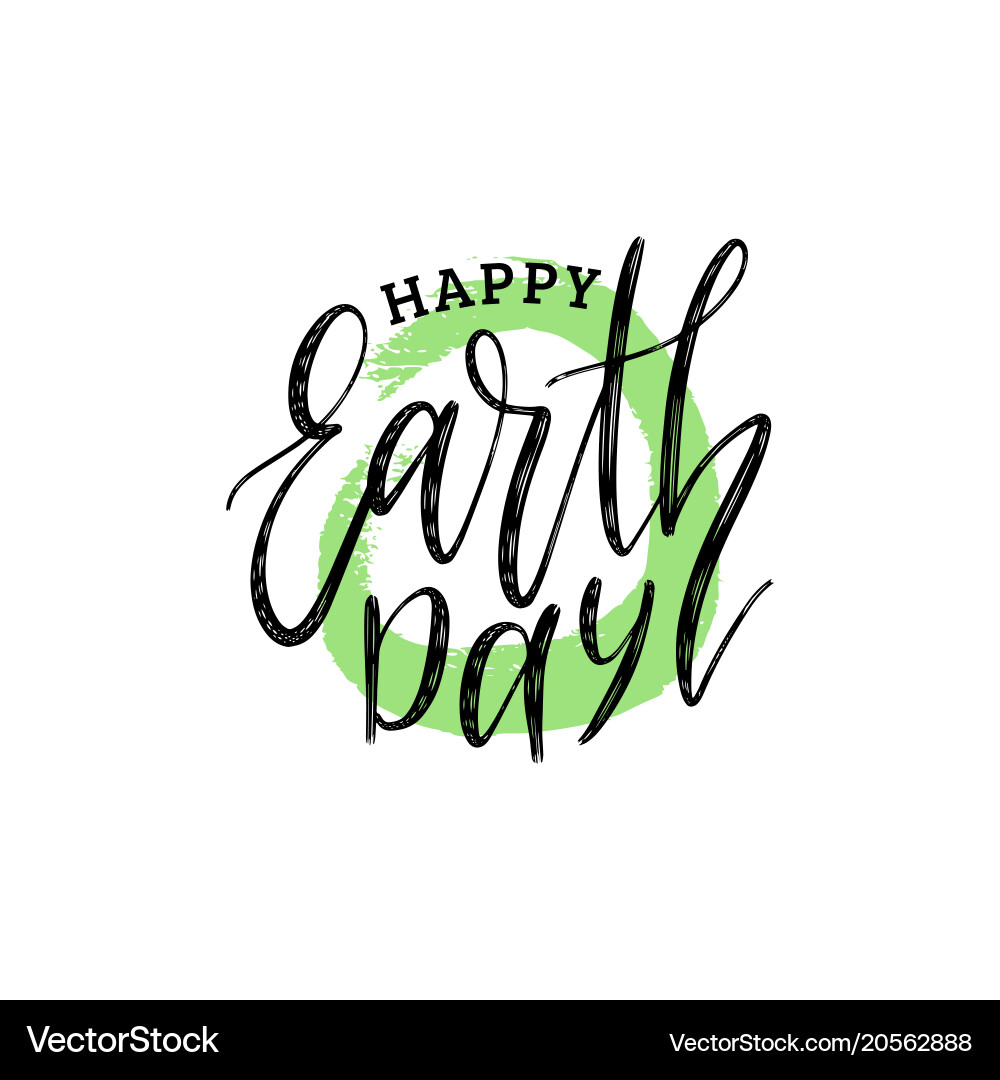 Happy earth day hand lettering Royalty Free Vector Image