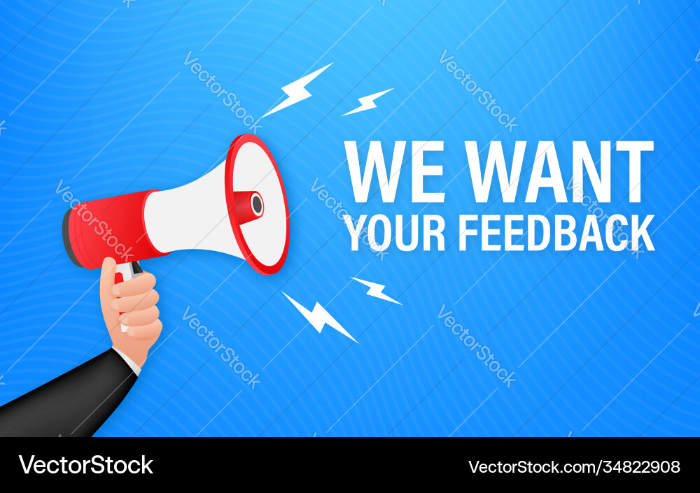 Hand holding megaphone with we want your feedback Vector Image