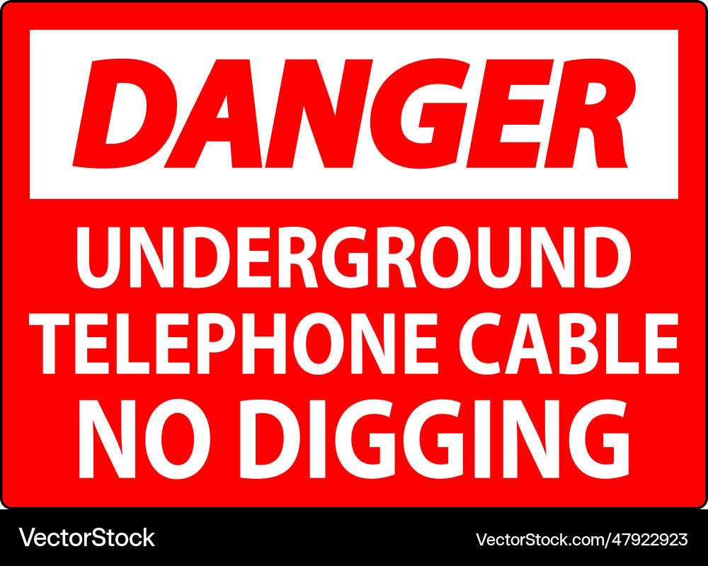 Danger sign underground telephone cable no digging