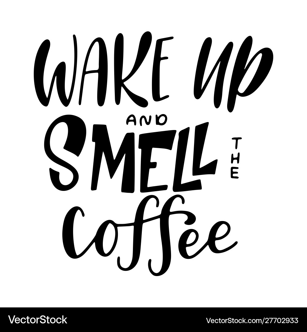 Lettering for cafe with coffee quote for menu Vector Image
