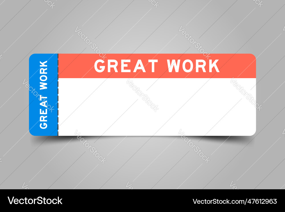 Blue and orange color ticket with word great work Vector Image